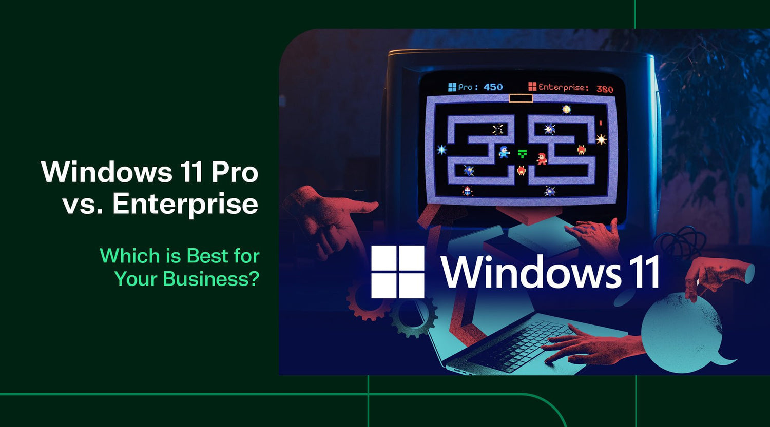 Windows 11 Pro vs. Enterprise: Which Is Best for Your Business ...