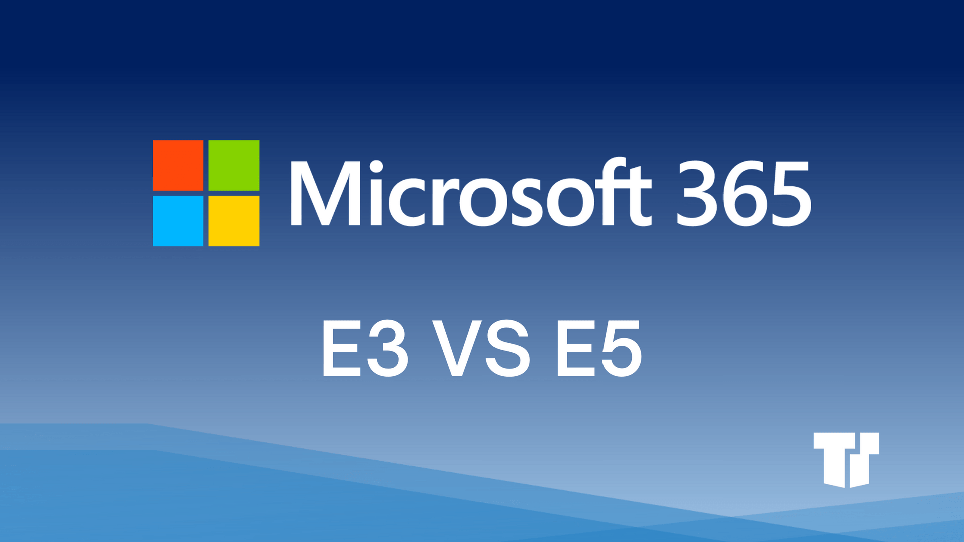 Microsoft 365 E3 vs. E5: A Comprehensive Guide | Trusted Tech – TrustedTech